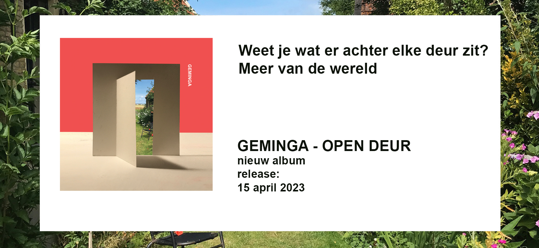 OPEN DEUR – Geminga